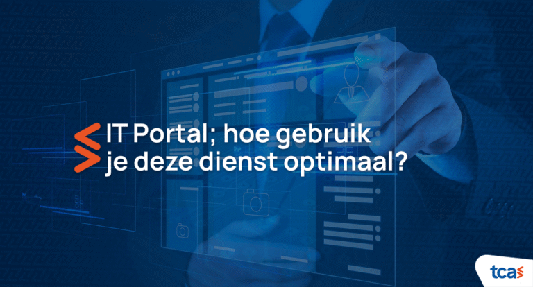 Maak gebruik van IT Portal voor een optimale gebruikerservaring! - TCA